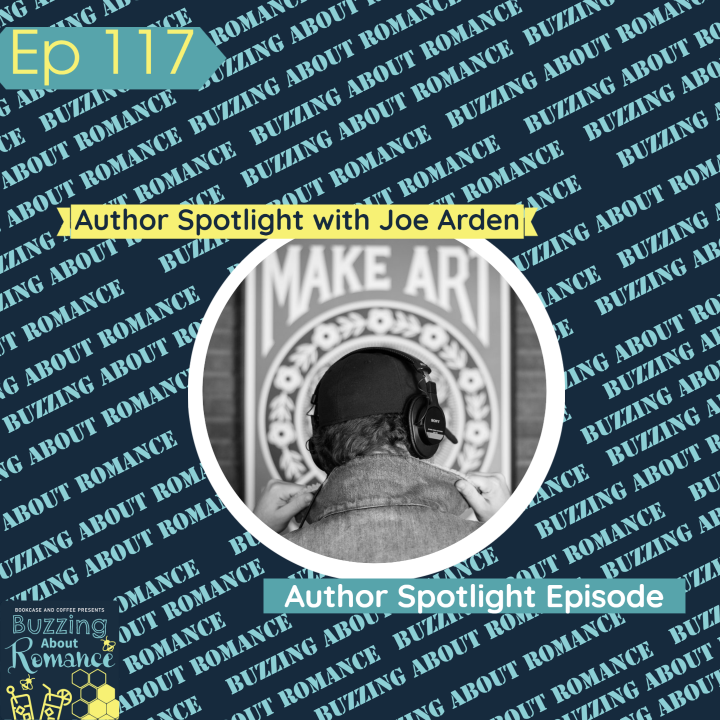 Ep 117: Author Spotlight with Joe Arden - Bookcase and Coffee