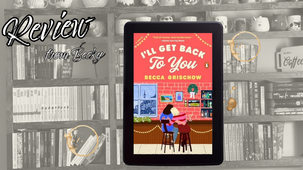 Review: I'll Get Back to You by Becca Grischow - Bookcase and Coffee