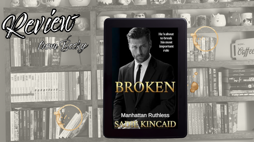 Review- Broken by Sadie Kincaid - Bookcase and Coffee
