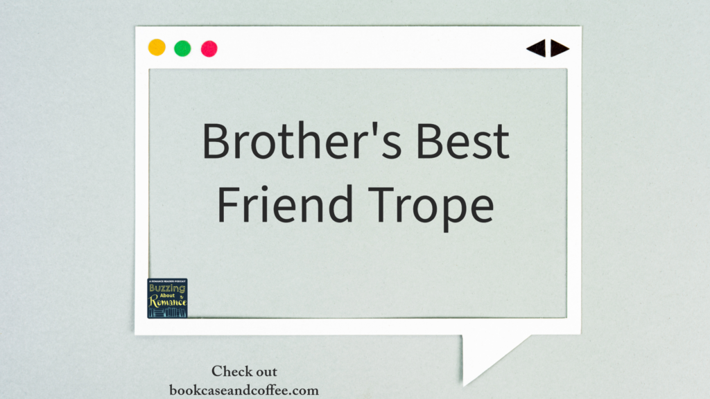 Brother's Best Friend Trope - Bookcase and Coffee