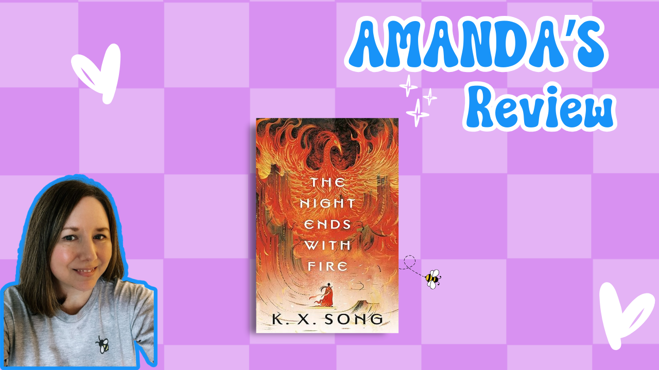 The Night Ends with Fire by K.X. Song - Bookcase and Coffee